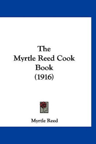 Myrtle Reed Cook Book by Myrtle Reed (2010, Hardcover) for sale online | eBay
