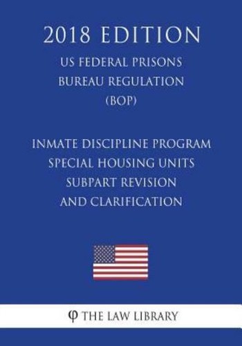 Inmate Discipline Program - Special Housing Units - Subpart Revision ...