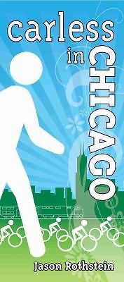 Carless in Chicago by Jason Rothstein (2010, Trade Paperback) for sale ...