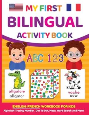 My First Bilingual Activity Book: English-French Workbook for Kids 4-6 ...