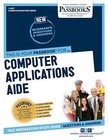 Computer Applications Aide (C-3877) Passbooks Study Guide by ...