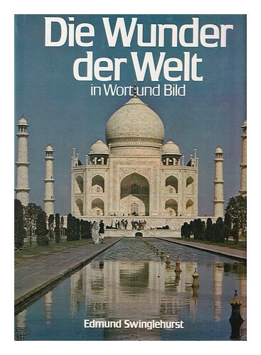 SWINGLEHURST, EDMUND Die Wunder der Welt in Wort u. Bild 1978 Hardcover ...