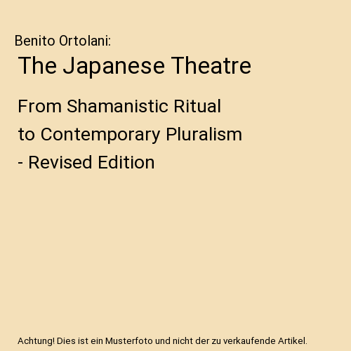 The Japanese Theatre: From Shamanistic Ritual to Contemporary Pluralism ...