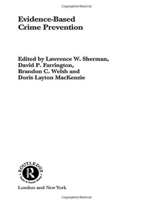 Evidence-Based Crime Prevention by Farrington, MacKenzie, Sherman ...