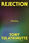 Rejection: Fiction by Tony Tulathimutte: Used 9780063337879| eBay