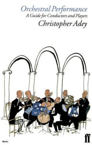 Orchestral Performance : A Guide for Conductors and Players by ...