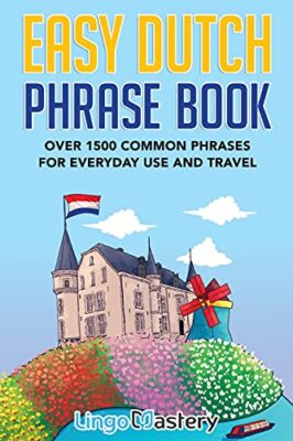 Easy Dutch Phrase Book: Over 1500 Commo... by Lingo Mastery Paperback ...