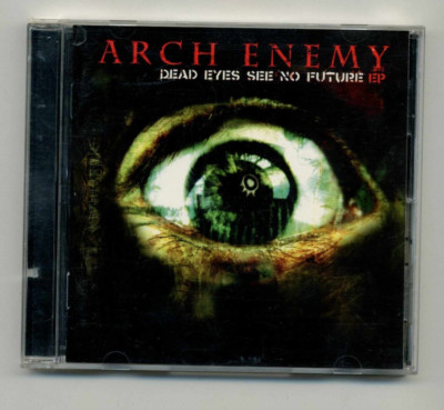 ARCH ENEMY - Dead Eyes See No Future EP / CD / 2004 Century Media 8276-2 | eBay
