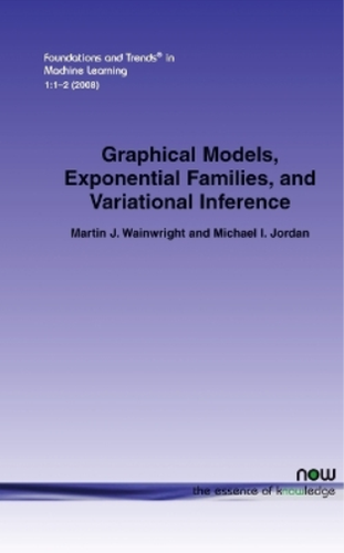 Michael I. Jordan Mart Graphical Models, Exponential Families, and ...
