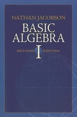 Nathan Jacobson Basic Algebra I (Poche) Dover Books on Mathema 1.4tics ...