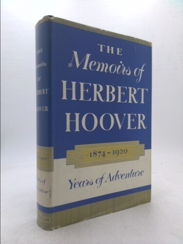 The Memoirs of Herbert Hoover: Complete Three Volume Set: 1 Years ...