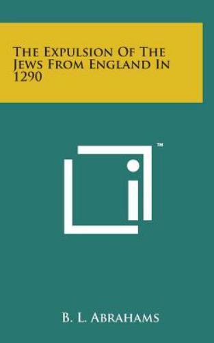 Expulsion of the Jews from England In 1290 by B. L. Abrahams (2014 ...