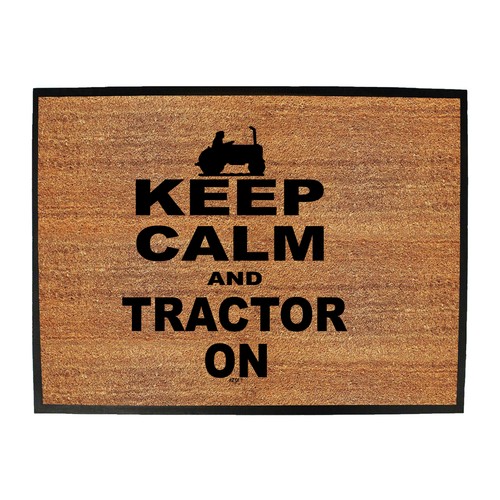 Keep Calm And Tractor On - Shed Bar Man Cave Novelty Funny Door Mat ...