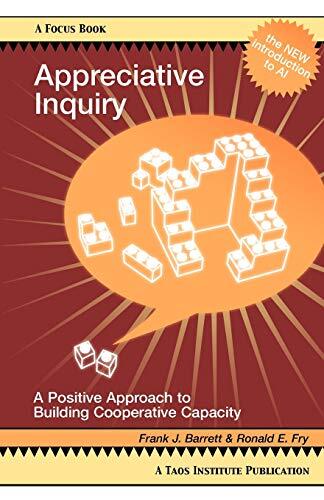 Appreciative Inquiry: A Positive Approach to Building Cooperative ...