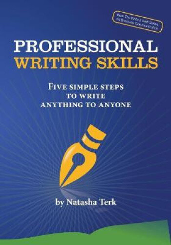 Professional Writing Skills: Five Simple Steps to Write Anything to ...