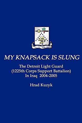 My Knapsack Is Slung: The Detroit Light Guard (. Kuzyk