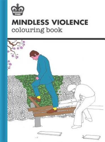 Mindless Violence Colouring Book (Modern Toss Colouring Books) - GOOD ...