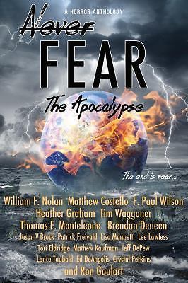 Never Fear - the Apocolypse : The End Is Near by F. Paul Wilson ...