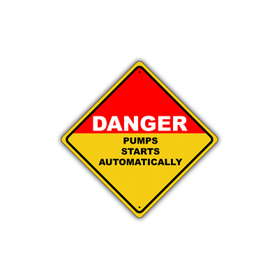 Danger Pumps Starts Automatically Sign Safety Caution Notice Aluminum ...