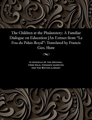 The Children at the Phalanstery: A Familiar Dialogue on Education [An ...