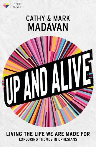 Cathy Madavan Mark Madavan Up and Alive (Paperback) Essential Christian ...