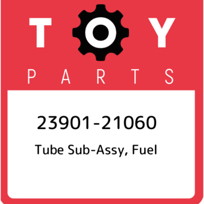 23901-21060 Toyota Tube sub-assy, fuel 2390121060, New Genuine OEM Part ...