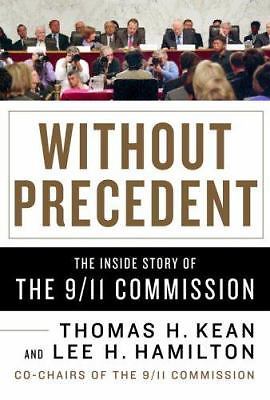 Without Precedent : The Inside Story of the 9/11 Commission by Lee H ...