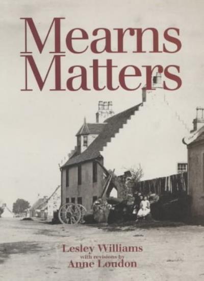 Mearns Matters By ANNE LOUDON' 'LESLEY WILLIAMS | eBay