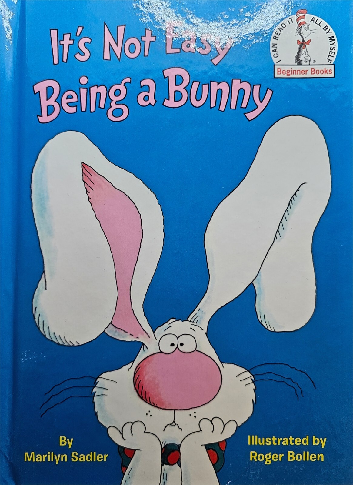 Beginner Books(R) Ser.: It's Not Easy Being a Bunny : An Early Reader ...