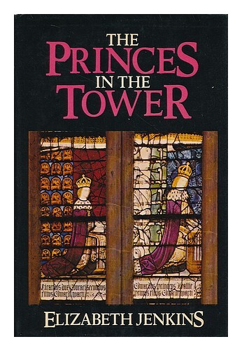 JENKINS, ELIZABETH The Princes in the Tower / by Elizabeth Jenkins 1978 ...