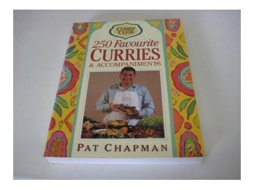 Curry Club 250 Favourite Curries and Accompaniments by Chapman, Pat ...