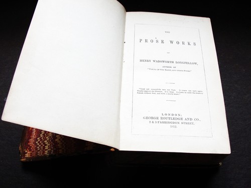 The Prose Works of Henry Wadsworth Longfellow, Routledge & Co. London ...