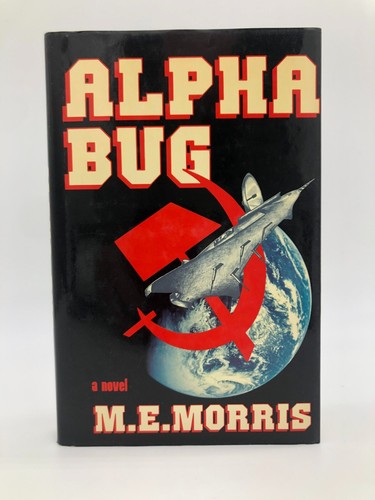 Alpha Bug by M.E. Morris: Rare Signed Vintage 1st Ed. Military Thriller ...