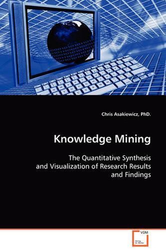 Knowledge Mining: The Quantitative Synthesis and Visualization of ...