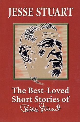 Best-Loved Short Stories of Jesse Stuart by Jesse H. Stuart (2010 ...