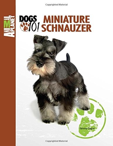 MINIATURE SCHNAUZER (ANIMAL PLANET: DOGS 101) By Tammy Gagne ...