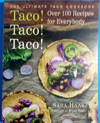 Taco! Taco! Taco! The Ultimate Taco Cookbook Over 100 Recipes for ...