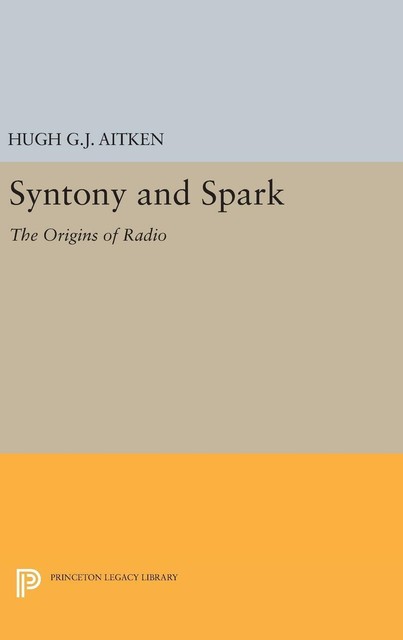 Syntony And Spark von Hugh G. J. Aitken (2016, Gebundene Ausgabe ...