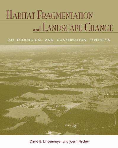 Habitat Fragmentation and Landscape Change : An Ecological and ...