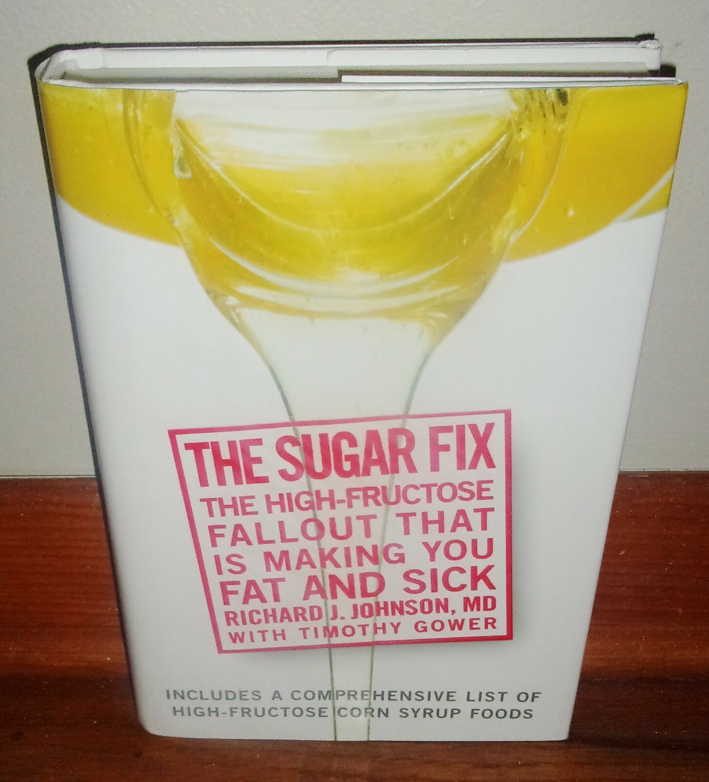 The Sugar Fix : The High-Fructose Fallout That Is Making You Fat and ...