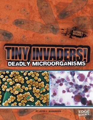 Tiny Invaders: Deadly Microorganisms by Joyce L. Markovics: New ...