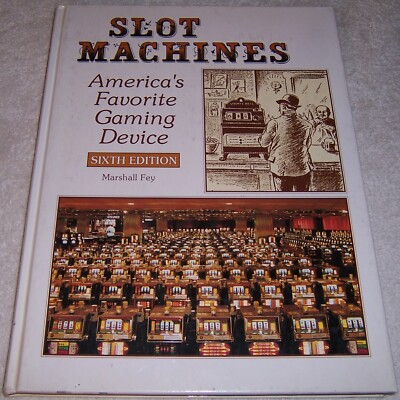 Slot Machines America's Favorite Gaming Device by Marshall Fey hc ...