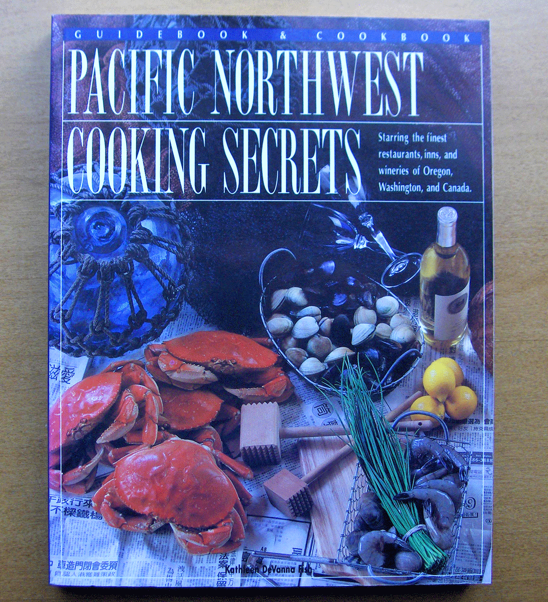 Cookbook & Guidebook~Pacific Northwest Cooking Secrets~1st Edition~1997 ...