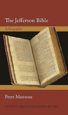 The Jefferson Bible: A Biography by Peter Manseau (Hardcover, 2020) for ...