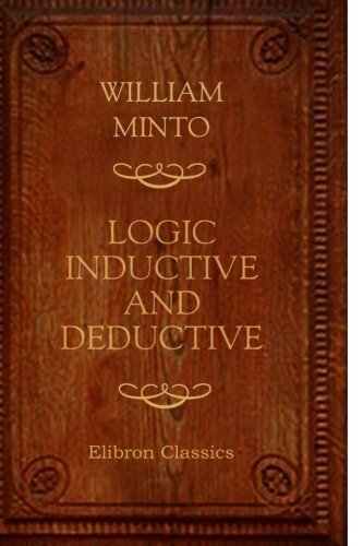 Logic. Inductive and Deductive by Minto New 9781530286072 Fast Free ...