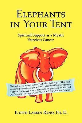 Elephants in Your Tent : Spiritual Support as a Mystic Survives Cancer ...