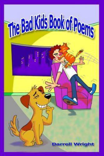 Bad Kids Book of Poems by Darrell Wright (2014, Trade Paperback) for ...