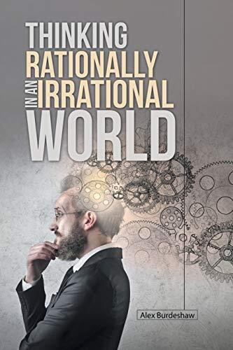 Thinking Rationally in an Irrational World 9781483465548| eBay
