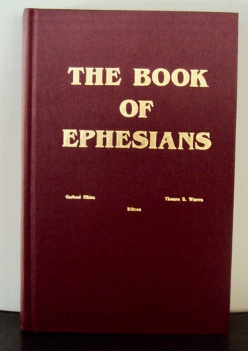 THE BOOK OF EPHESIANS By Garland Elkins, Thomas B. Warren Spiritual ...