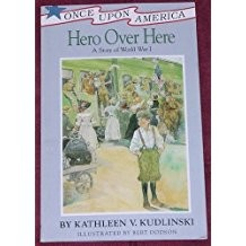 Hero Over Here: A Story of World War I Kathleen V. Kudlinski | eBay